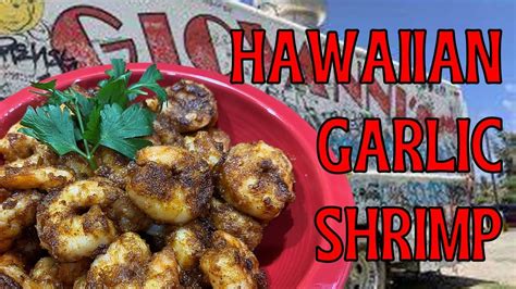 Hawaiis Best Kept Secret Oahus North Shore Food Truck Garlic Shrimp