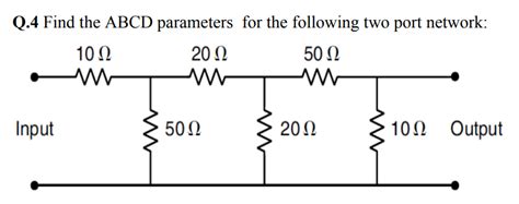 Solved Q Find The ABCD Parameters For The Following Two Chegg