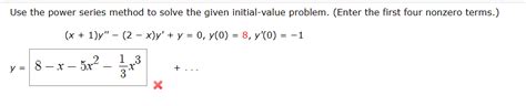 Solved Use The Power Series Method To Solve The Given