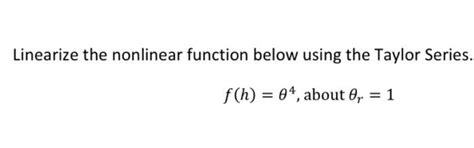 solved linearize the nonlinear function below using the