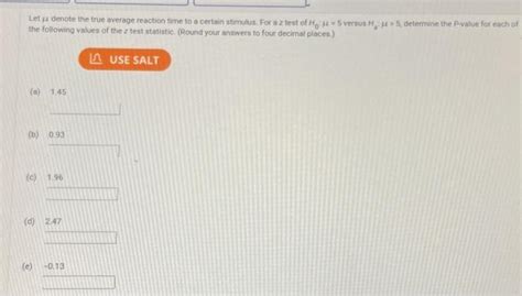 Solved Let μ Denote The True Average Reaction Time To A