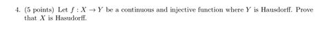 Solved 5 ﻿points ﻿let Fx→y ﻿be A Continuous And Injective