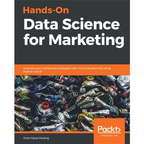 Jual Buku Hands On Data Science For Marketing Yoon Hyup Hwang Yoon Hyup Hwang Shopee Indonesia