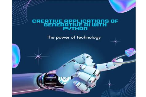 Building Creative Applications Using Python And Generative Ai