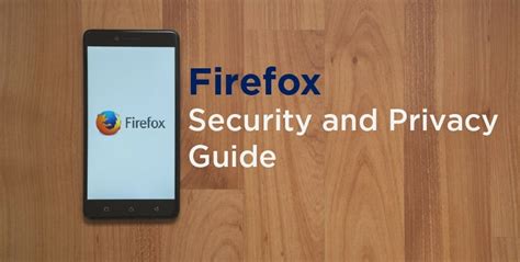 the ultimate firefox privacy and security guide