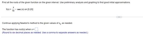 Solved Find All The Roots Of The Given Function On The Given Chegg