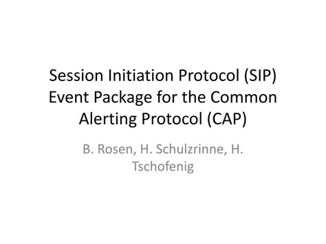 PPT Session Initiation Protocol SIP Event Package For The Common Alerting Protocol CAP