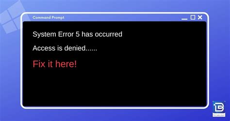 How To Fix ‘system Error 5 Has Occured Access Denied On Windows Techbloat