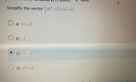 Solved Simplify The Vector 21 4i2 3 I A 5i 2j B 5i Chegg Com