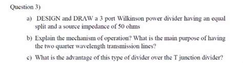 Solved Question 3 A Design And Draw A 3 Port Wilkinson