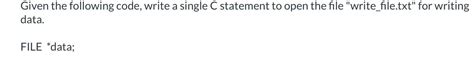 Solved A Given The Following Code Write A Single C