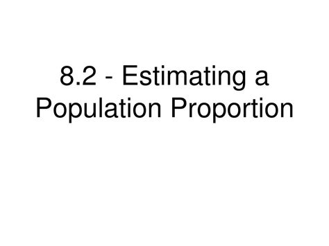 Ppt 8 2 Estimating A Population Proportion Powerpoint Presentation Id 2590841