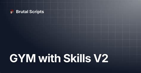 Gym With Skills V2 Brutal Scripts