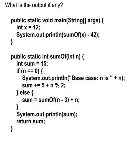 Solved What Is The Output If Any Public Static Void