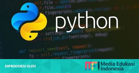 Situs Belajar Python Otodidak Dan Gratis Media Edukasi Indonesia