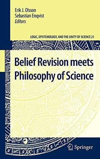 Sell Buy Or Rent Belief Revision Meets Philosophy Of Science Logic 9789048196081 9048196086
