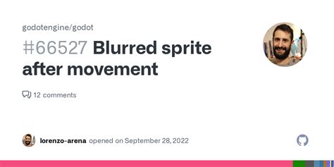 Blurred Sprite After Movement · Issue 66527 · Godotenginegodot · Github