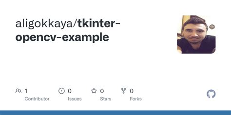 GitHub Aligokkaya Tkinter Opencv Example