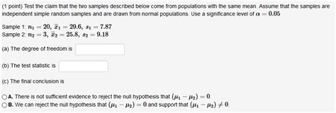 Solved Test The Claim That The Two Samples Described Below