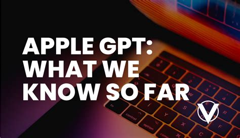Apple GPT What We Know So Far