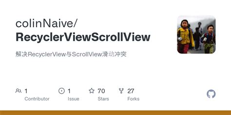 GitHub colinNaive RecyclerViewScrollView 解决RecyclerView与ScrollView滑动冲突