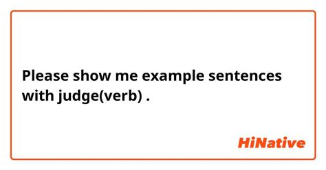 Please show me example sentences with "judge(verb)". | HiNative