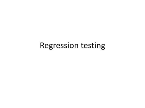Software Testing Regression Testing Pptx Web Development Internet