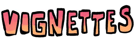 Vignettes Vignettes