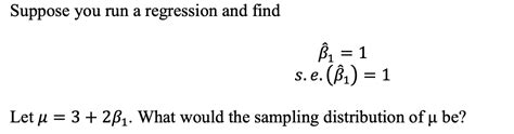 Solved Suppose You Run A Regression And
