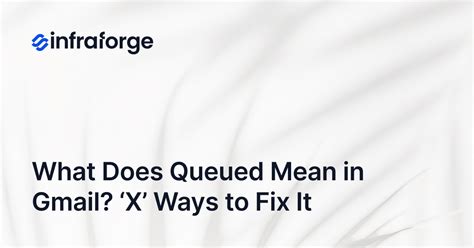 What Does Queued Mean In Gmail ‘x Ways To Fix It