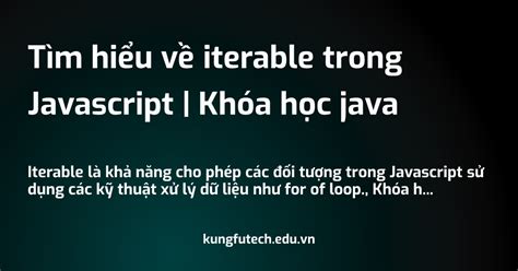 tìm hiểu về iterable trong javascript khóa học java