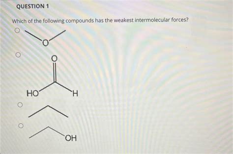 Solved Which Of The Following Compounds Has The Weakest
