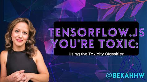learning tensorflow js you re toxic using the toxicity classifier