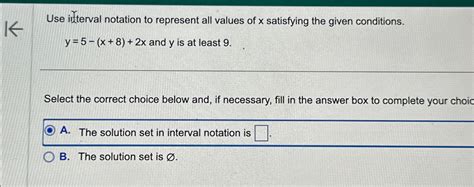 solved use interval notation to represent all values of x