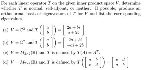 Solved For Each Linear Operator T On The Given Inner Product