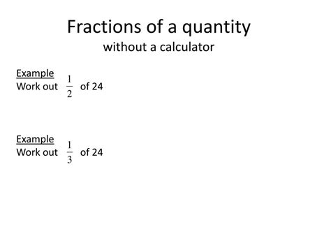 PPT Fractions Of A Quantity Without A Calculator PowerPoint Presentation ID PPT Fractions Of A Quantity Without A Calculator PowerPoint Presentation ID
