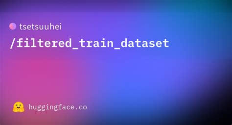 Tsetsuuhei Filtered Train Dataset · Datasets At Hugging Face