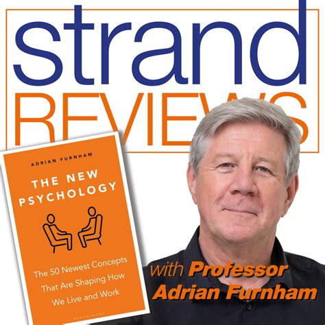 The New Psychology With The Author Professor Adrian Furnham Strand