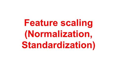 Feature Scaling Normalization Standardization Youtube