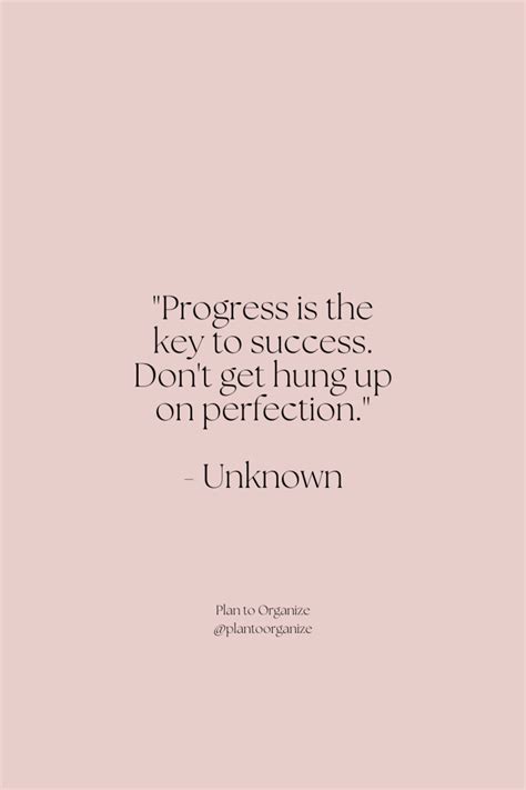 35 Best Quotes About Embracing Progress Over Perfection Plan To Organize