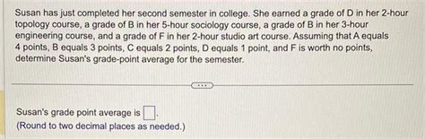 [answered] Susan Has Just Completed Her Second Semester In College She