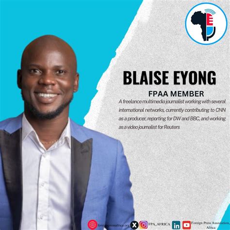 Meet Blaise Eyong One Of Our Members Documenting Stories Across Cameroon Foreign Press