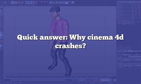 quick answer why cinema 4d crashes