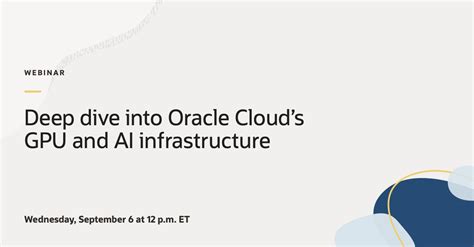 Oracle Cloud On Linkedin Webinar Deep Dive Into Oracle Clouds Gpu And Ai Infrastructure