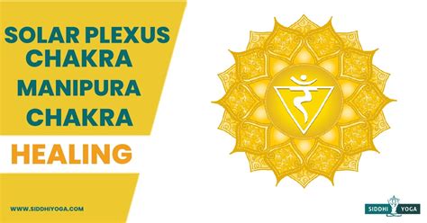 A Simple Guide For Healing Solar Plexus Chakra Siddhi Yoga