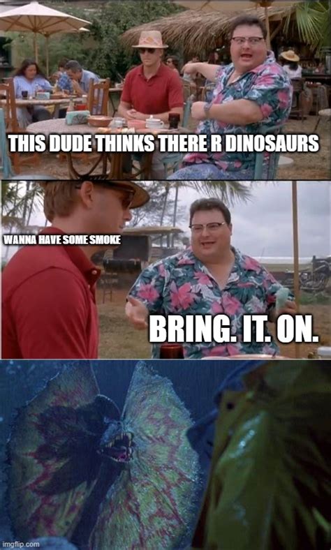 Jurassic Park No One Cares Meme