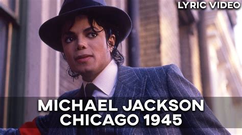 Michael Jackson Chicago 1945 Lyric Video Re Upload Youtube