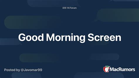 Good Morning Screen Macrumors Forums