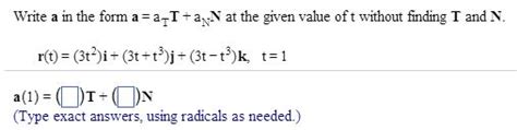 Solved Write A In The Form Aattann At The Given Value Of T