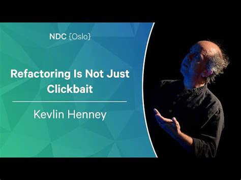 Ndc Conferences Talk Refactoring Is Not Just Clickbait From Ndc